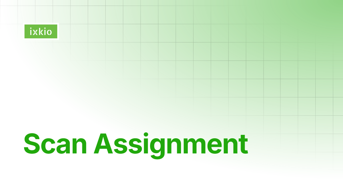 Scan Assignment | Ixkio