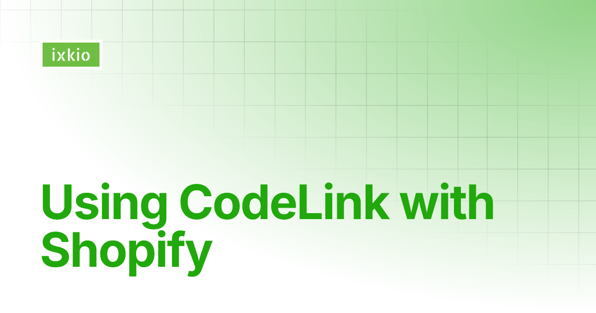 Using CodeLink with Shopify | Ixkio